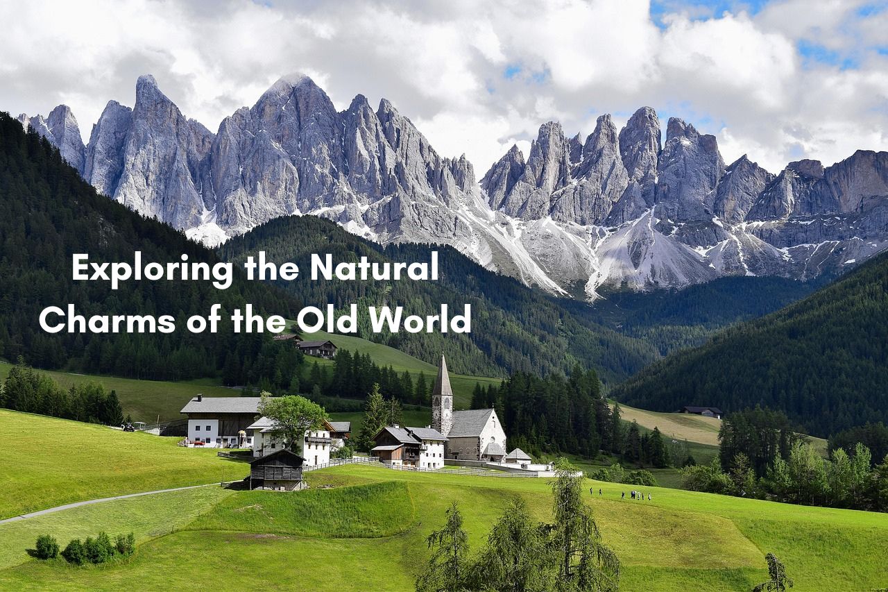 Exploring the Natural Charms of the Old World - 🌎 GeobservatóriØ
